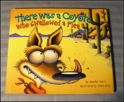 "There Was a Coyote Who Swallowed a Flea" by Jennifer Ward, Rising Moon ...