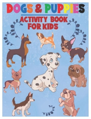 Deborah P Lolah Dogs and Puppies Activity Book for Kids (Poche) | eBay