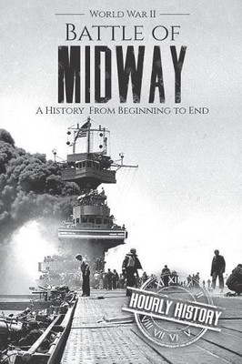 Hourly History Battle of Midway - World War II (Tascabile) World War 2 ...