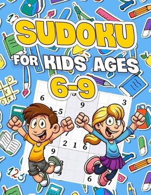 Sudoku For Kids Ages 6-9: Sudoku Puzzle Book With 30 Sudokus For ...