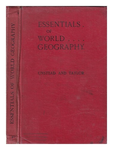 UNSTEAD, J. F. (JOHN FREDERICK) (1876-1965) The essentials of world ...