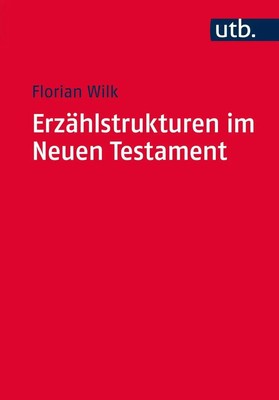 Florian Wilk | Erzählstrukturen im Neuen Testament | Taschenbuch ...