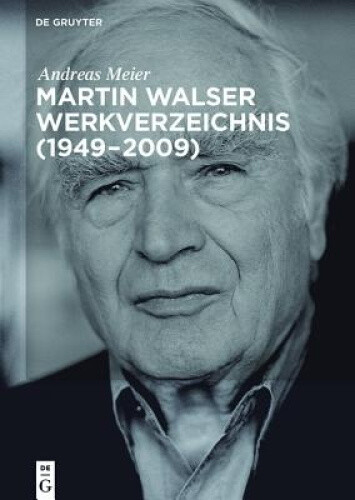 Martin Walser Werkverzeichnis (1949-2009) [German] by Andreas Florian ...