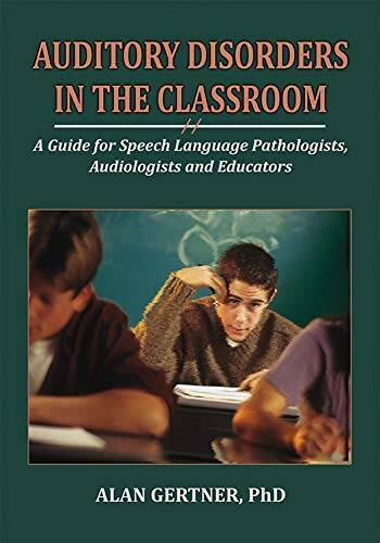 Auditory Disorders in the Classroom : A Guide for Speech Language ...