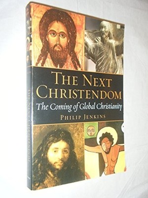 The Next Christendom: The Coming of Global Chris... by Jenkins, Philip ...