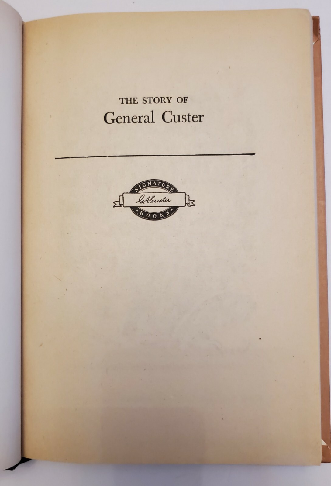 THE STORY OF GENERAL CUSTER BY MARGARET LEIGHTON, Signature Books ...