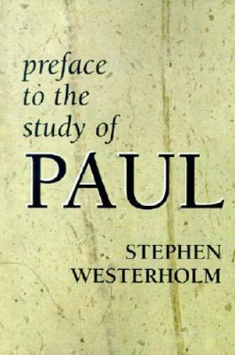 Preface to the Study of Paul - Paperback By Westerholm, Stephen - GOOD ...