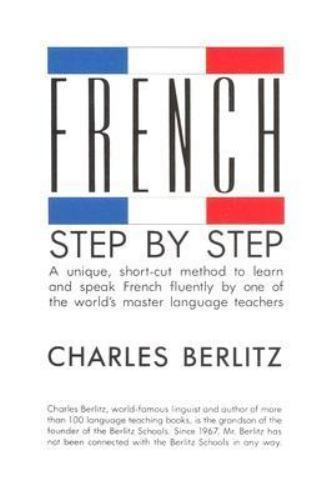 French Step-By-Step: A Unique, Short-Cut Method to Learn and Speak ...