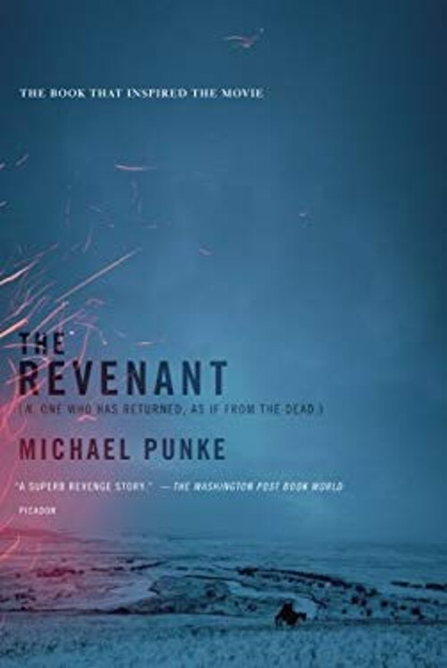 The Revenant : A Novel of Revenge Paperback Michael Punke 9781250072689 ...