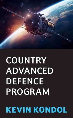 Country Advanced Defence Program by Kevin Kondol (2023, Trade Paperback ...