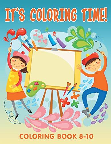 It's Coloring Time!: Coloring Book 8-10 9781682603918 | eBay