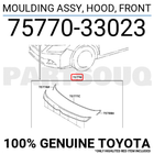 7577033023 Genuine Toyota MOULDING ASSY, HOOD, FRONT 75770-33023 | eBay