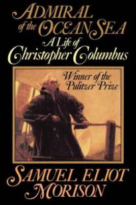 Admiral of the Ocean Sea: A Life of Christopher Columbus - Paperback ...