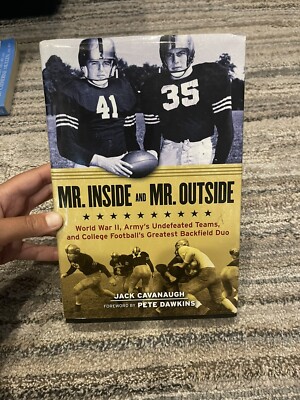 Mr. Inside and Mr. Outside : World War II, Army's Undefeated Teams, and ...