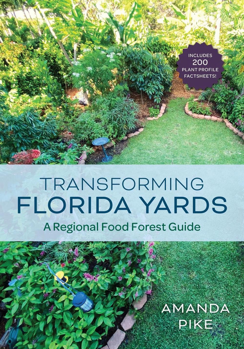Transforming Florida Yards: A Regional Food Forest Guide by Amanda Pike ...