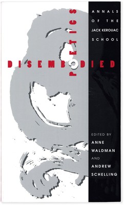 Anne Waldman & Andrew Schelling DISEMBODIED POETICS ANNALS OF THE JACK ...