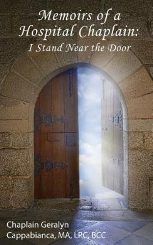 Memoirs of a Hospital Chaplain: I Stand Near the Door 9781517634582| eBay
