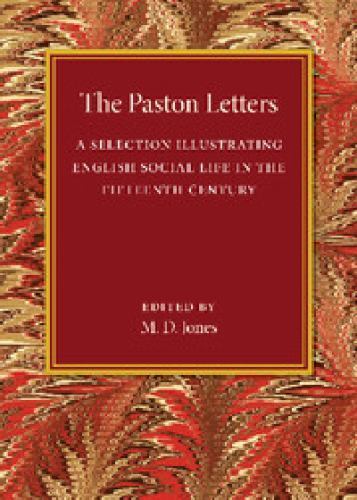 Paston Letters : A Selection Illustrating English Social Life in the ...