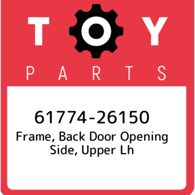 61774-26150 Toyota Frame, back door opening side, upper lh 6177426150 ...