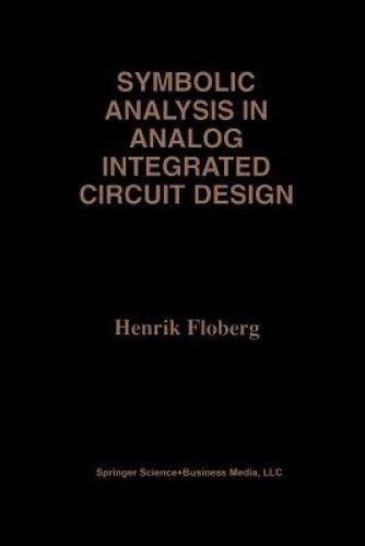Symbolic Analysis in Analog Integrated Circuit Design by Henrik Floberg (Paperback, 2012) for ...