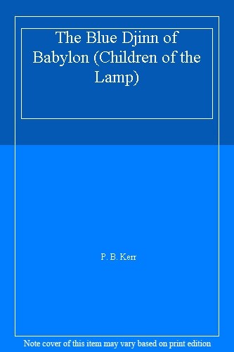 The Blue Djinn of Babylon (Children of the Lamp),P. B. Kerr ...