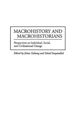 Johan Galtung Sohail Inayatullah Macrohistory and Macrohistorians ...