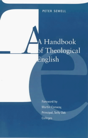 HANDBOOK OF THEOLOGICAL ENGLISH, A By Peter Sewell *Excellent Condition ...