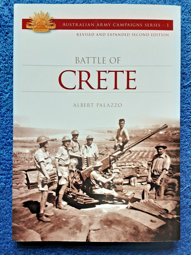 Battle of Crete by Albert Palazzo Australian Army Campaigns Series ...