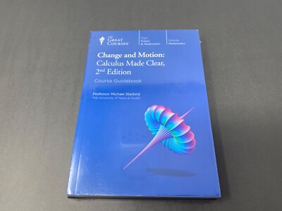 Change and Motion Calculus Made Clear 2nd Ed - The Great Courses - Book ...