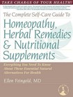 Ellen Feingold The Complete Self-Care Guide to Homeopathy, Herbal Re ...