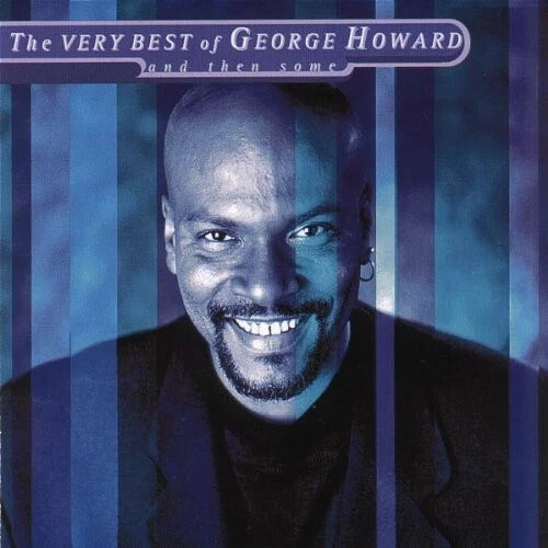 The Very Best of George Howard and Then Some CD LN | eBay