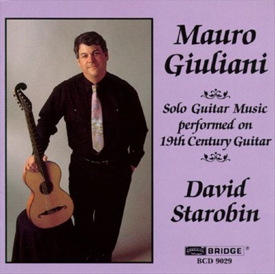 DAVID STAROBIN MAURO GIULIANI SOLO GUITAR MUSIC PERFORMED ON 19TH ...