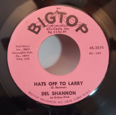 Del Shannon HATS OFF TO LARRY (ROCK N ROLL 45) #3075 PLAYS VG++ NO ...