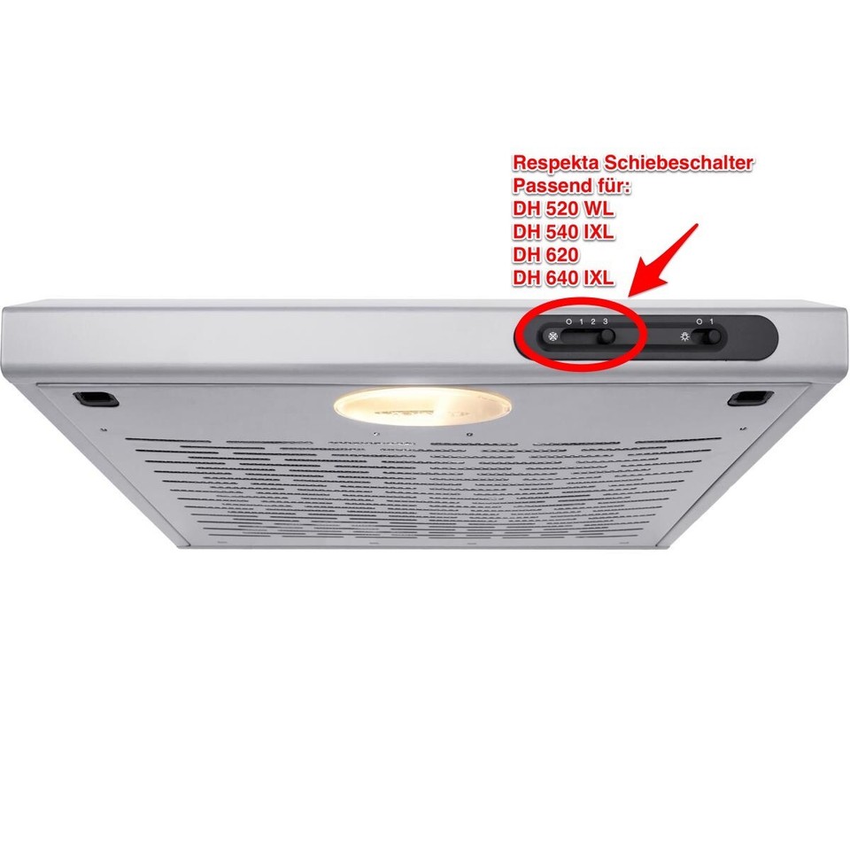 Schiebeschalter, Dunstabzugshaube Respekta DH 520, 540, 620, 640 IXL ...