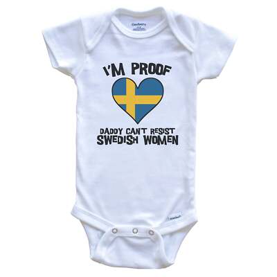 I'm Proof Daddy Can't Resist Swedish Women Funny Sweden Flag Heart Baby ...