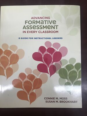 Advancing Formative Assessment in Every Classroom Connie Moss Susan ...