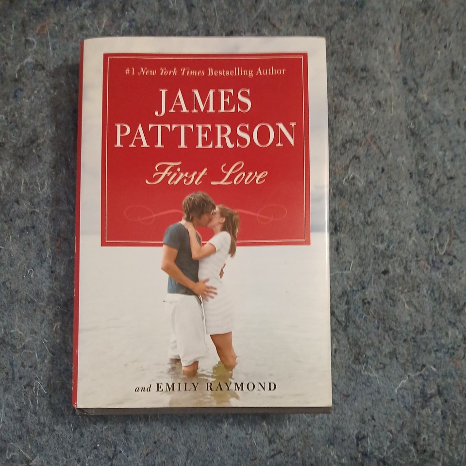 First Love by James Patterson and Emily Raymond (2014, Hardcover ...