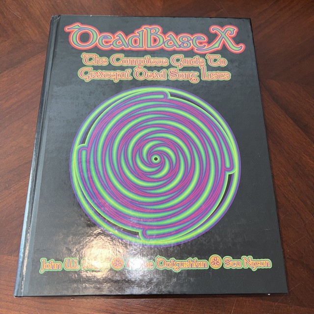 DeadBase Ten : The Complete Guide to Grateful Dead Songlists by Mike ...