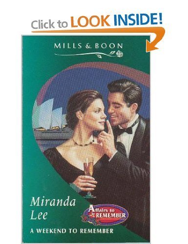 A WEEKEND TO REMEMBER (ROMANCE S.) By MIRANDA LEE | eBay