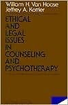 ETHICAL AND LEGAL ISSUES IN COUNSELING AND PSYCHOTHERAPY By Van William ...