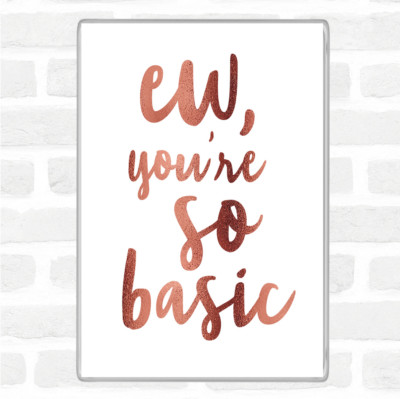 Ew You're So Basic Quote Jumbo Fridge Magnet | eBay UK