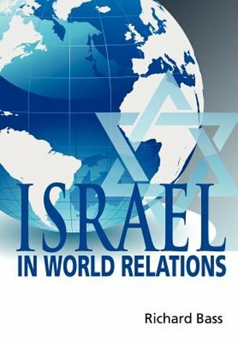 Israel in World Relations by Richard Bass: New | eBay