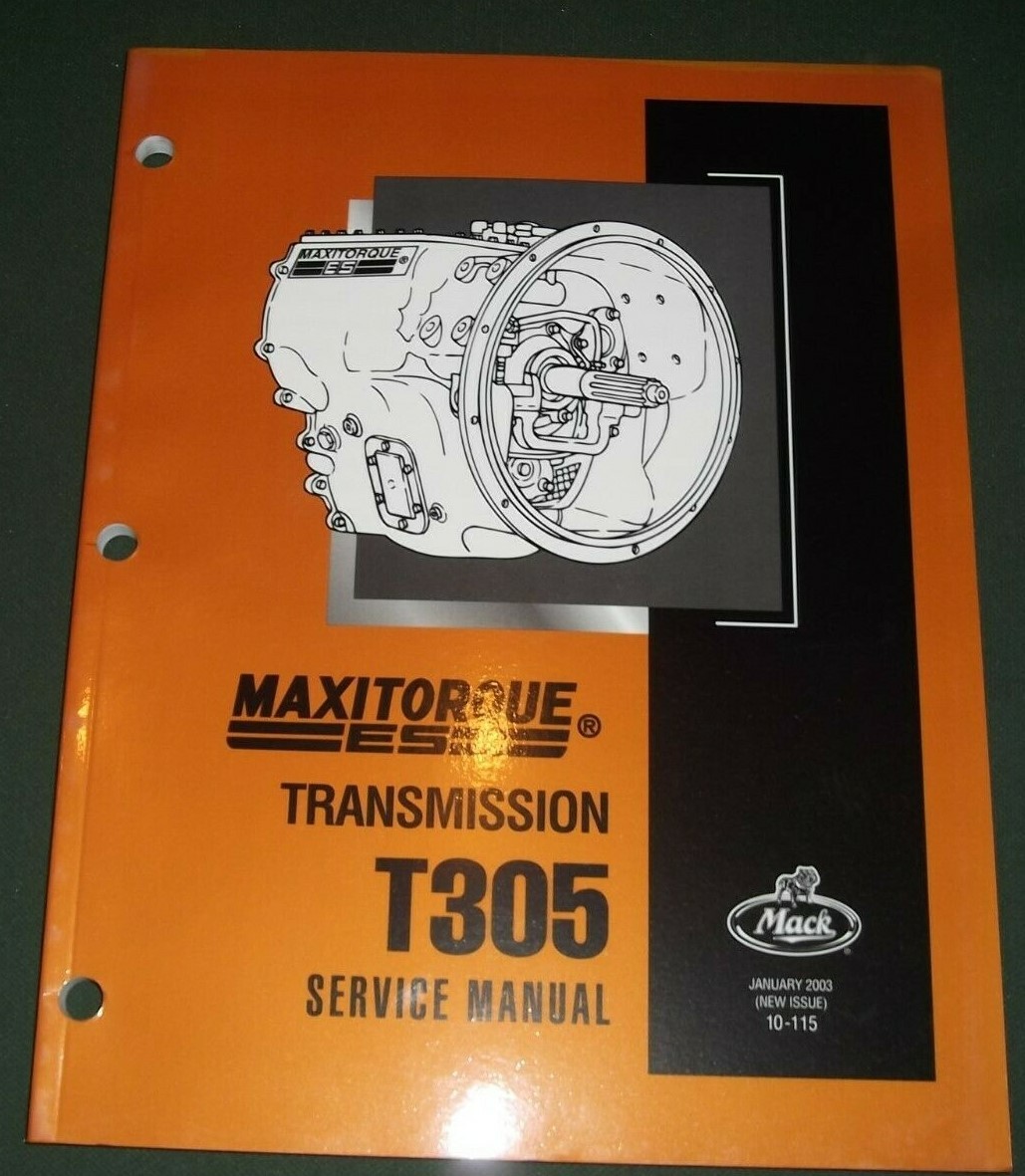 MACK MAXITORQUE ES T305 TRANSMISSIONS REPAIR SERVICE SHOP MANUAL 10-115 ...