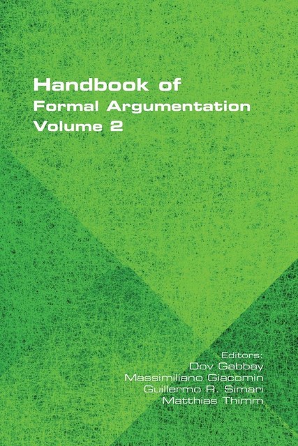 Handbook of Formal Argumentation, Volume 2 von Guillermo Simari ...