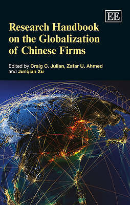 Research Handbook on the Globalization of Chinese Firms by Junqian Xu ...