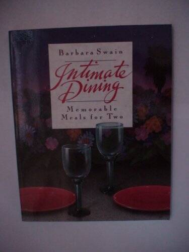 Intimate Dining: Memorable Meals for Two - Paperback By Swain, Barbara ...