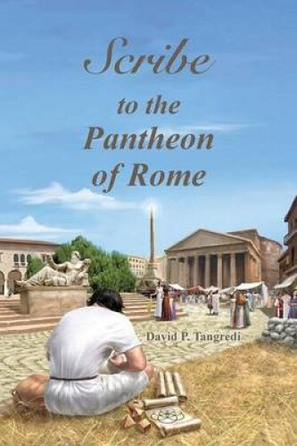 Scribe to the Pantheon of Rome by David P Tangredi 9780989367332 | eBay