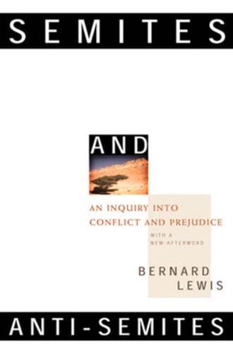 Semites and Anti-Semites: An Inquiry Into Conflict and Prejudice by ...