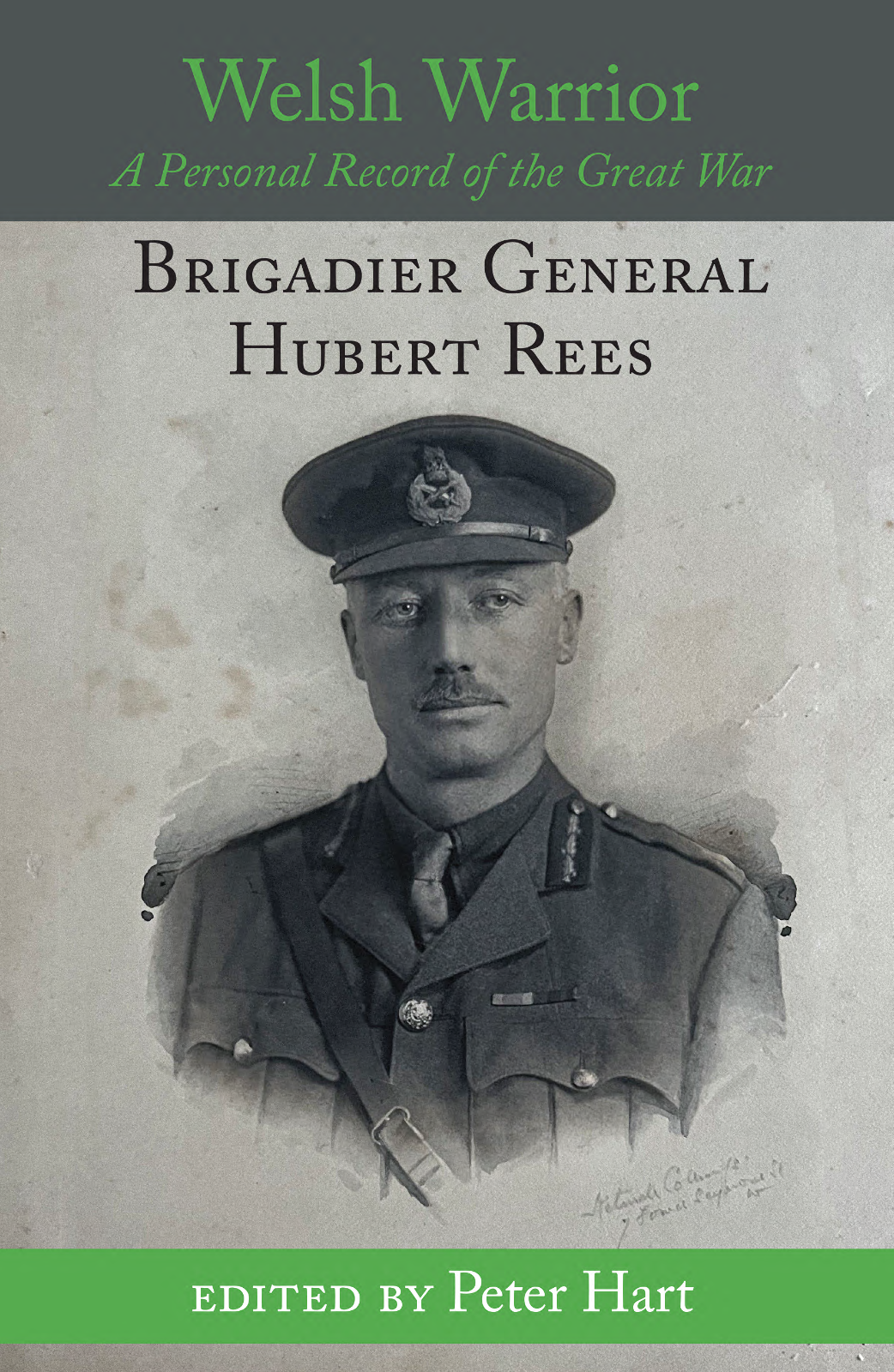 Welsh Warrior: A Personal Record of the Great War Brigadier General ...
