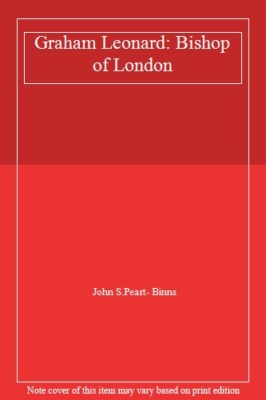 Graham Leonard, Bishop of London By John Stuart Peart-Binns | eBay